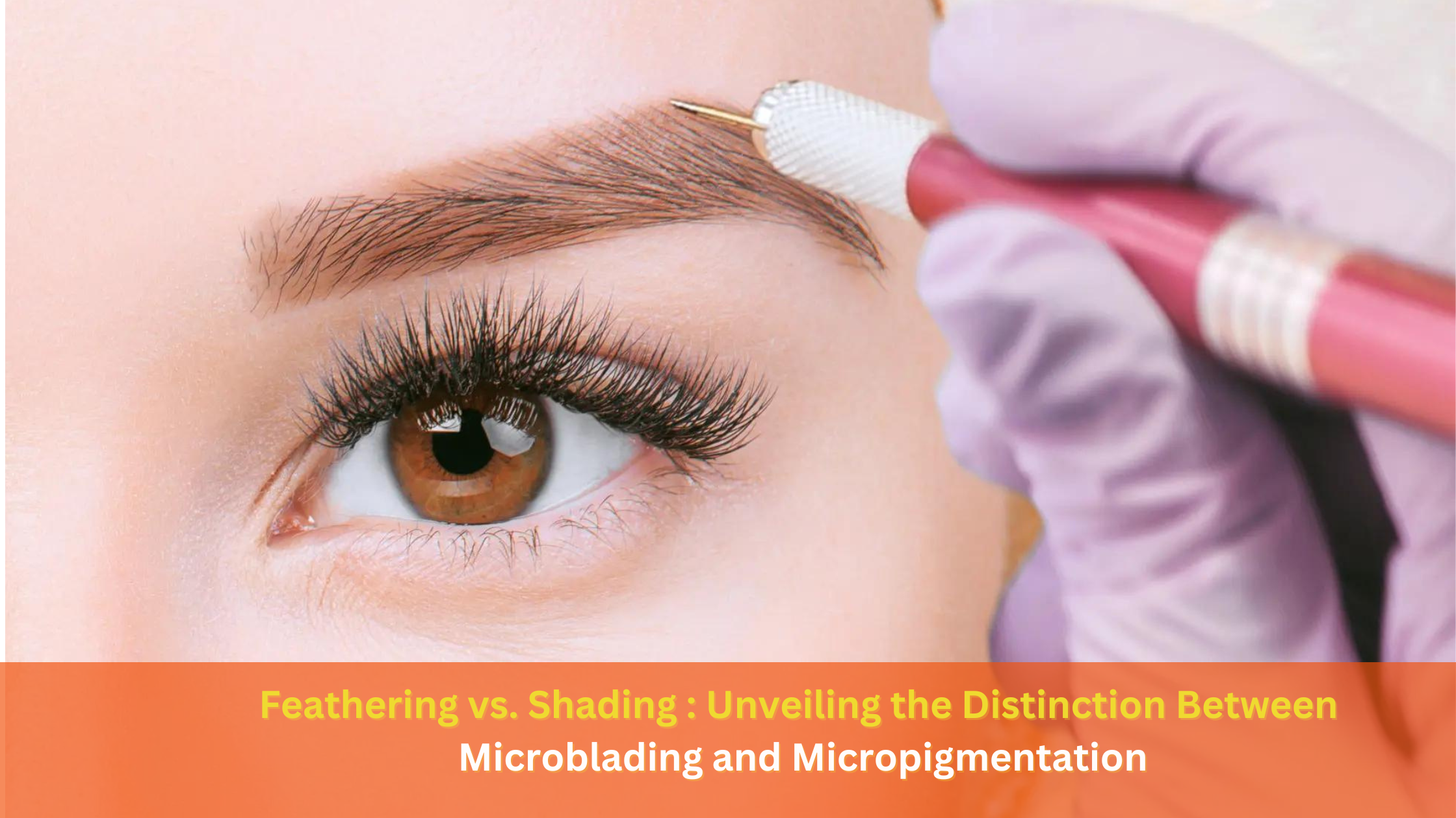 Feathering vs. Shading: Unveiling the Distinction Between Microblading and Micropigmentation | I2CAN